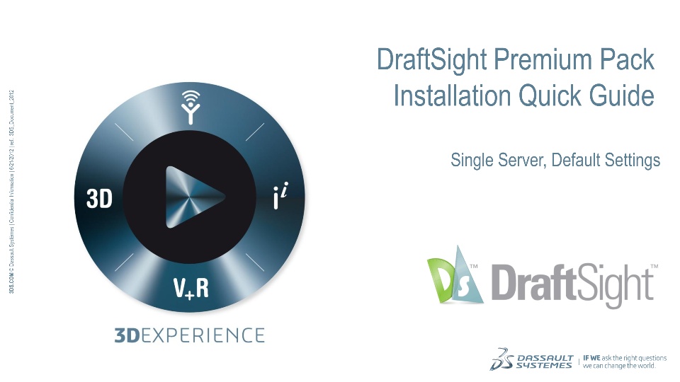 DSLS DraftSight Quick Installation Guide | Dassault Systèmes®
