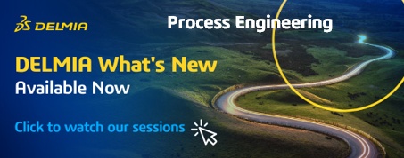 What s New in DELMIA Process Engineering | Dassault Systèmes®