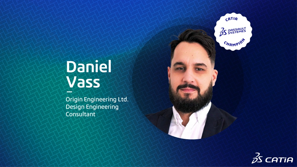 Introducing our new CATIA Champion Daniel VASS | Dassault Systèmes®